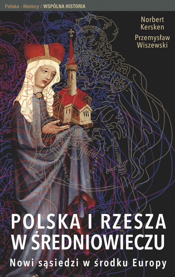 Stara-Szuflada > Polska i Rzesza w średniowieczu. Nowi sąsiedzi w ...